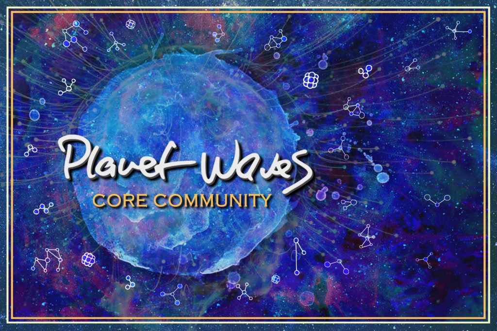 Planet Waves Core Community Membership with Somewhere in Between 2024 ...